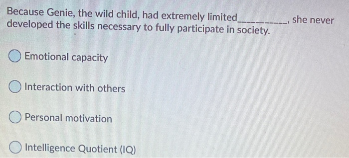 Solved Because Genie, the wild child, had extremely limited | Chegg.com