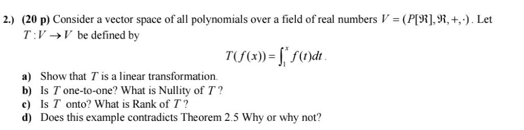 Solved (20p) Consider a vector space of all polynomials over | Chegg.com Solved (20p) Consider a vector space of all polynomials over | Chegg.com