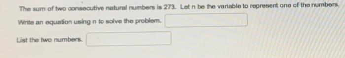 Solved The sum of two consecutive natural numbers is 273. | Chegg.com