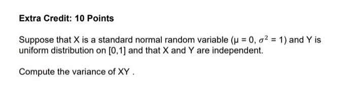Solved Extra Credit: 10 Points Suppose that X is a standard | Chegg.com