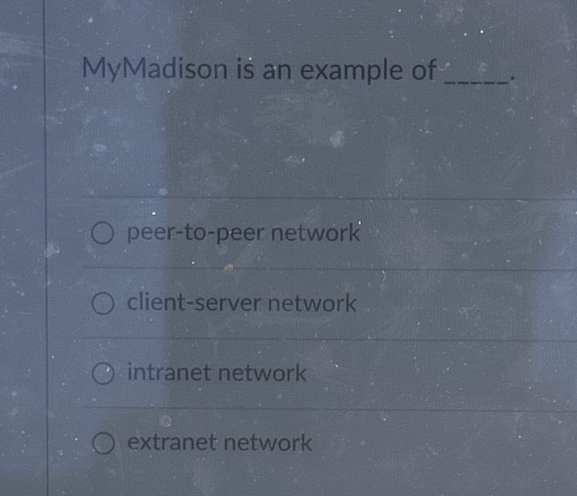 Solved MyMadison is an example of peer-to-peer | Chegg.com