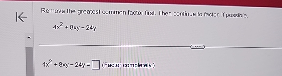 Solved Remove the greatest common factor first. Then | Chegg.com