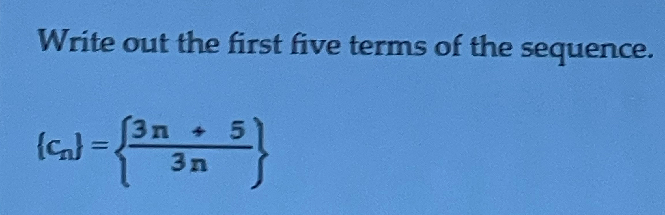 Solved Write out the first five terms of the | Chegg.com