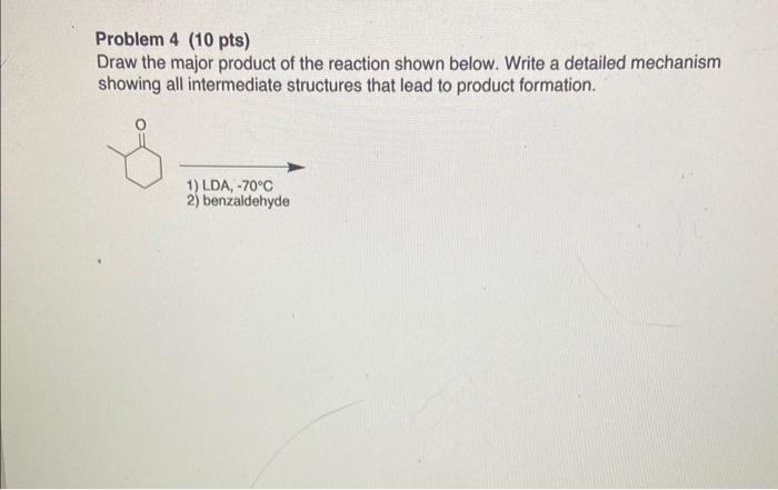 Solved Problem 4 (10 pts) Draw the major product of the | Chegg.com