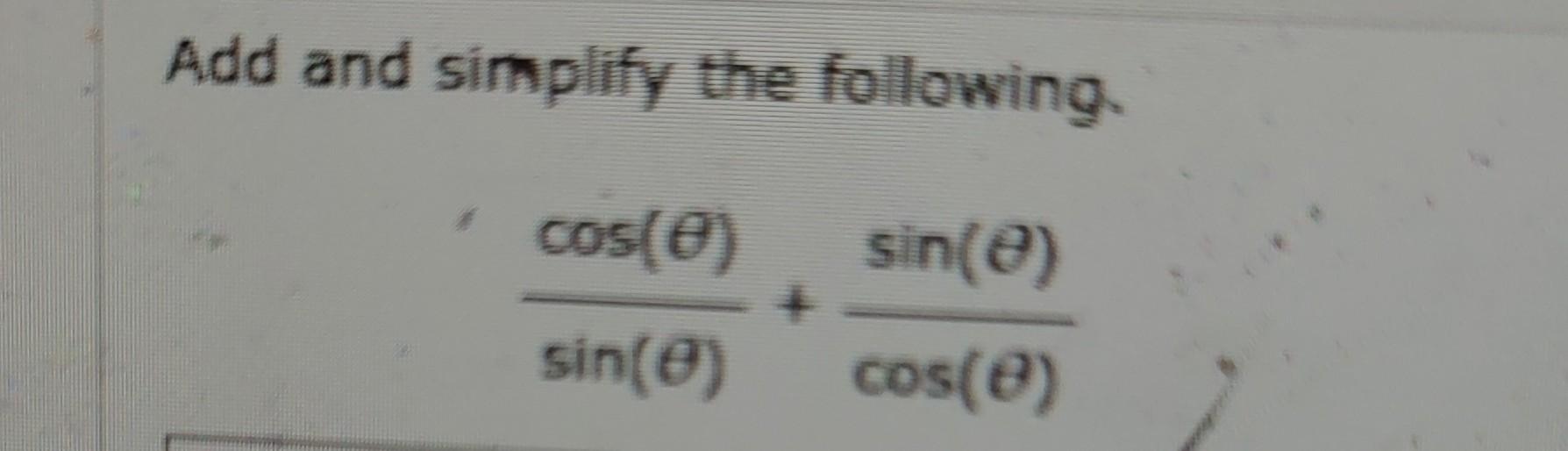 Solved Add and simplify the following. | Chegg.com