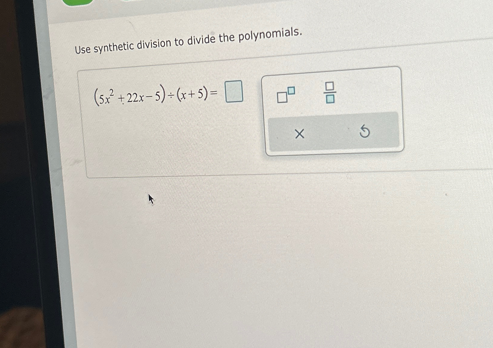 Solved Use synthetic division to divide the | Chegg.com