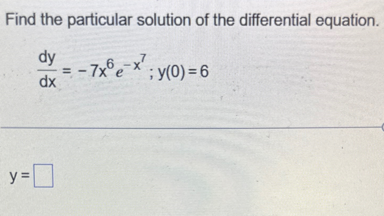 Solved Find the particular solution of the differential | Chegg.com