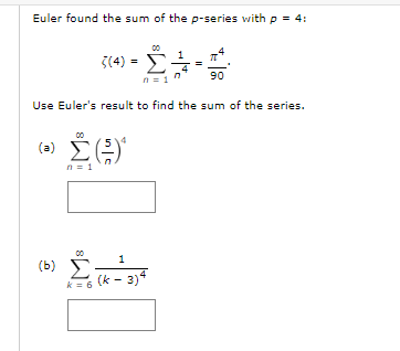 Solved Euler found the sum of the p-series with p=4 | Chegg.com