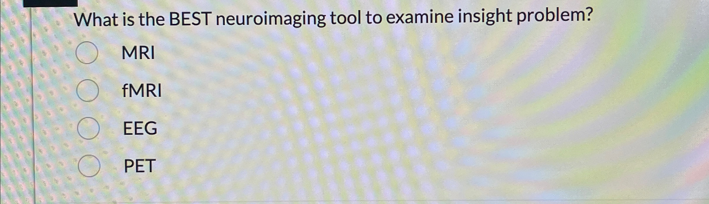 Solved What is the BEST neuroimaging tool to examine insight | Chegg.com