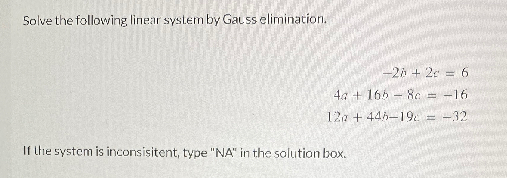 Solved Solve the following linear system by Gauss | Chegg.com