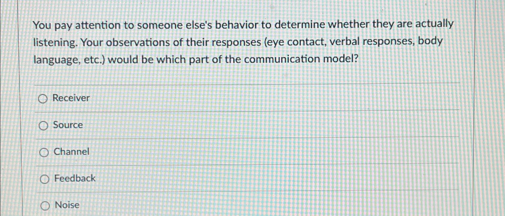 Solved You pay attention to someone else's behavior to | Chegg.com