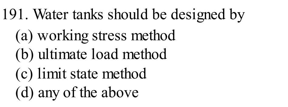 Solved 191. Water tanks should be designed by (a) working | Chegg.com