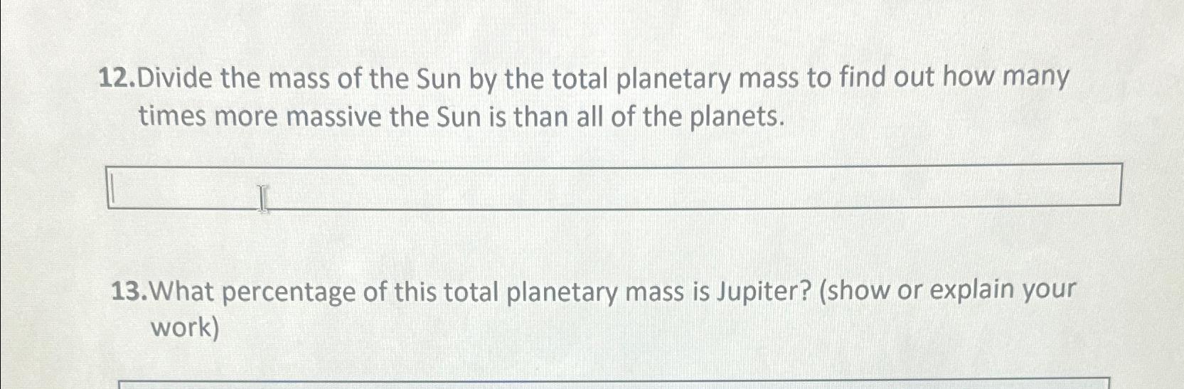 Solved Divide the mass of the Sun by the total planetary | Chegg.com