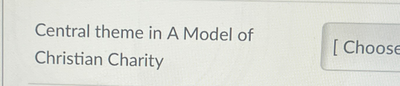 Solved Central theme in A Model of Christian Charity | Chegg.com