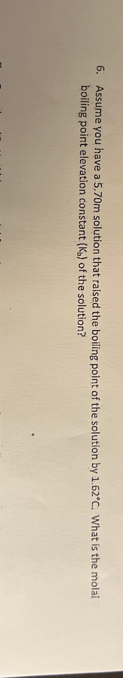 Solved Assume you have a 5.70m ﻿solution that raised the | Chegg.com