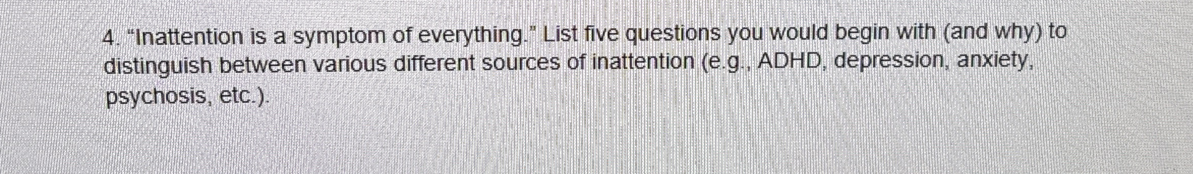 Solved "Inattention is a symptom of everything." List five | Chegg.com