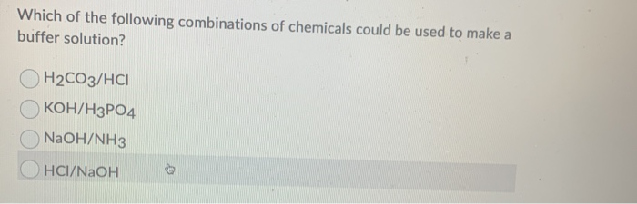 Solved Which of the following combinations of chemicals | Chegg.com