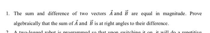 Solved 1. The sum and difference of two vectors A and B are | Chegg.com