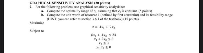Solved GRAPHICAL SENSITIVITY ANALYSIS (20 points) 2. For the | Chegg.com