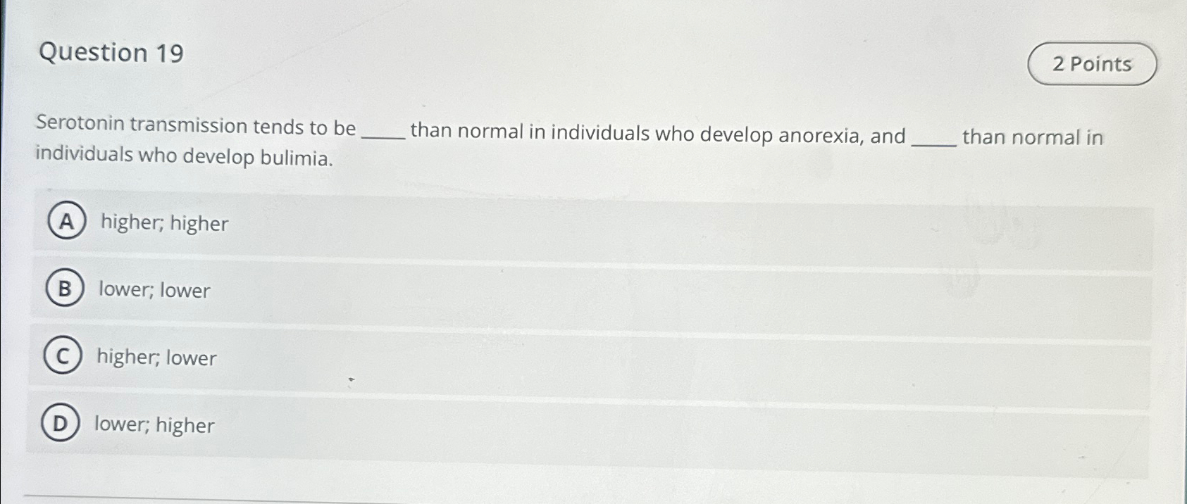 Solved Question 19Serotonin transmission tends to be | Chegg.com