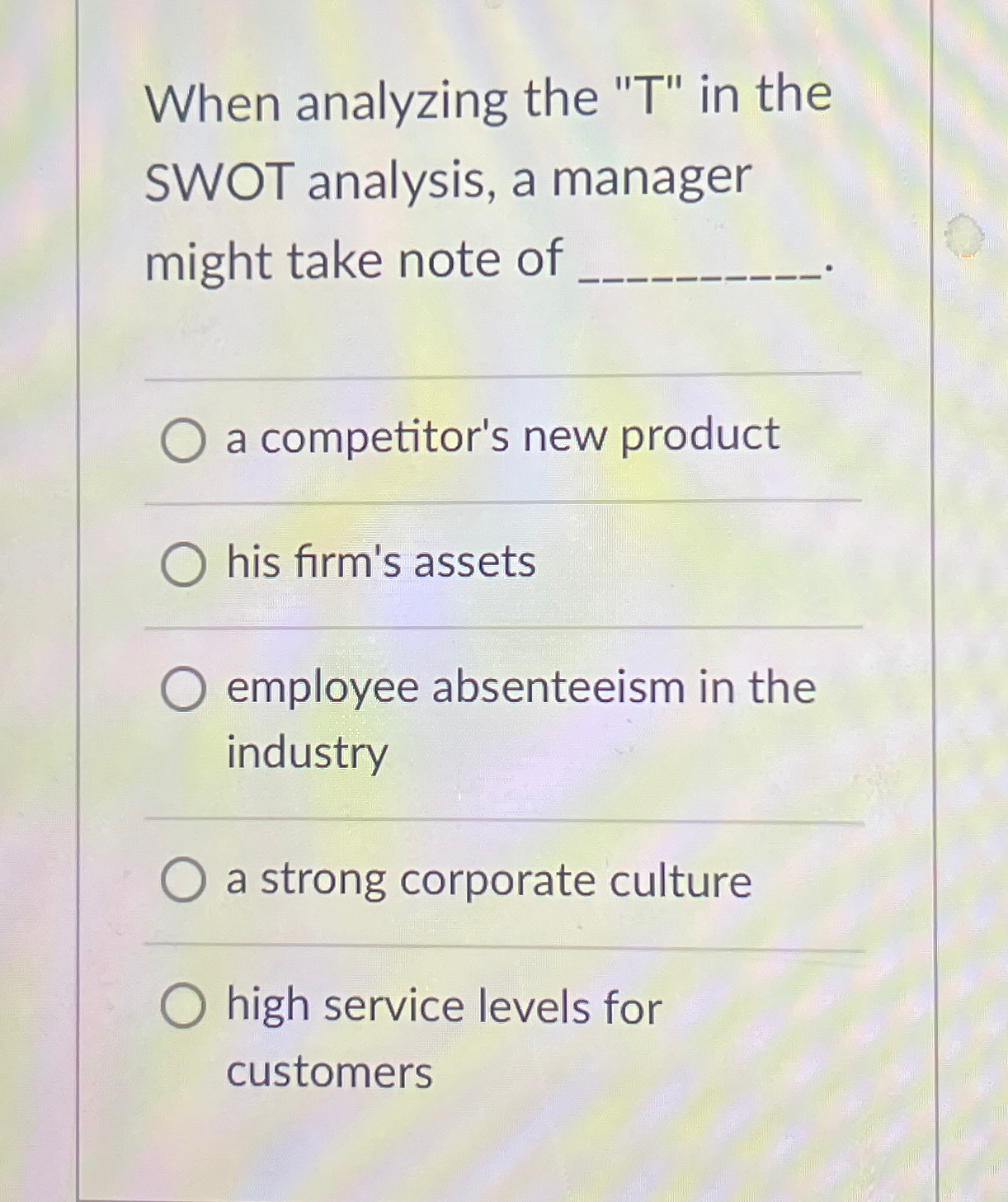 Solved When analyzing the " T " ﻿in the SWOT analysis, a | Chegg.com