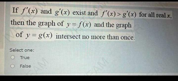 Solved If f'(x) ﻿and g'(x) ﻿exist and f'(x)>g'(x) ﻿for all | Chegg.com