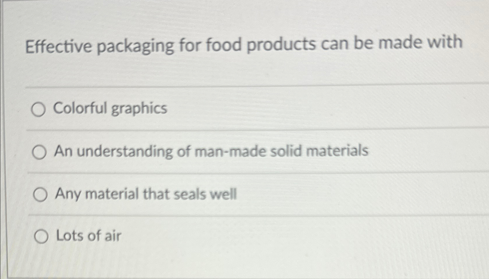 Solved Effective packaging for food products can be made | Chegg.com
