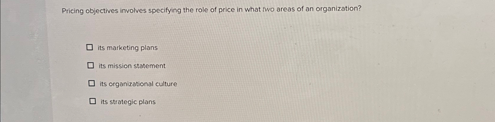 Solved Pricing objectives involves specifying the role of | Chegg.com