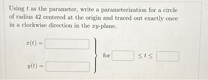 Solved Using T As The Parameter Write A Parameterization