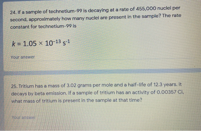 Solved 24. If a sample of technetium-99 is decaying at a | Chegg.com