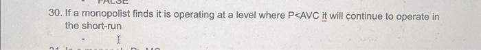 Solved If a monopolist finds it is operating at a level | Chegg.com