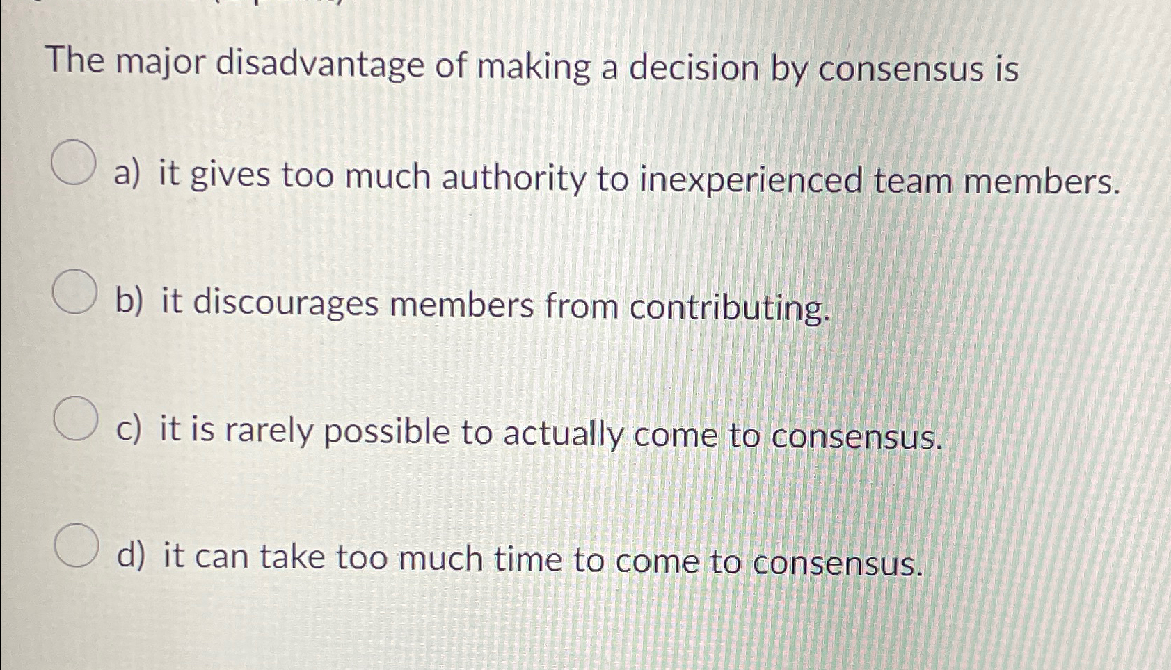 Solved The major disadvantage of making a decision by | Chegg.com