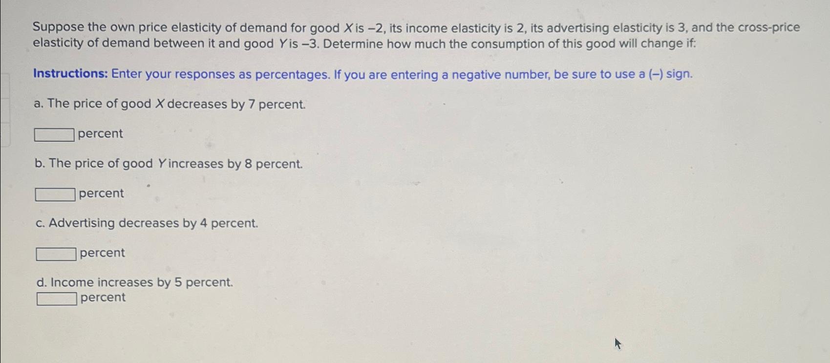 Solved Suppose the own price elasticity of demand for good x | Chegg.com