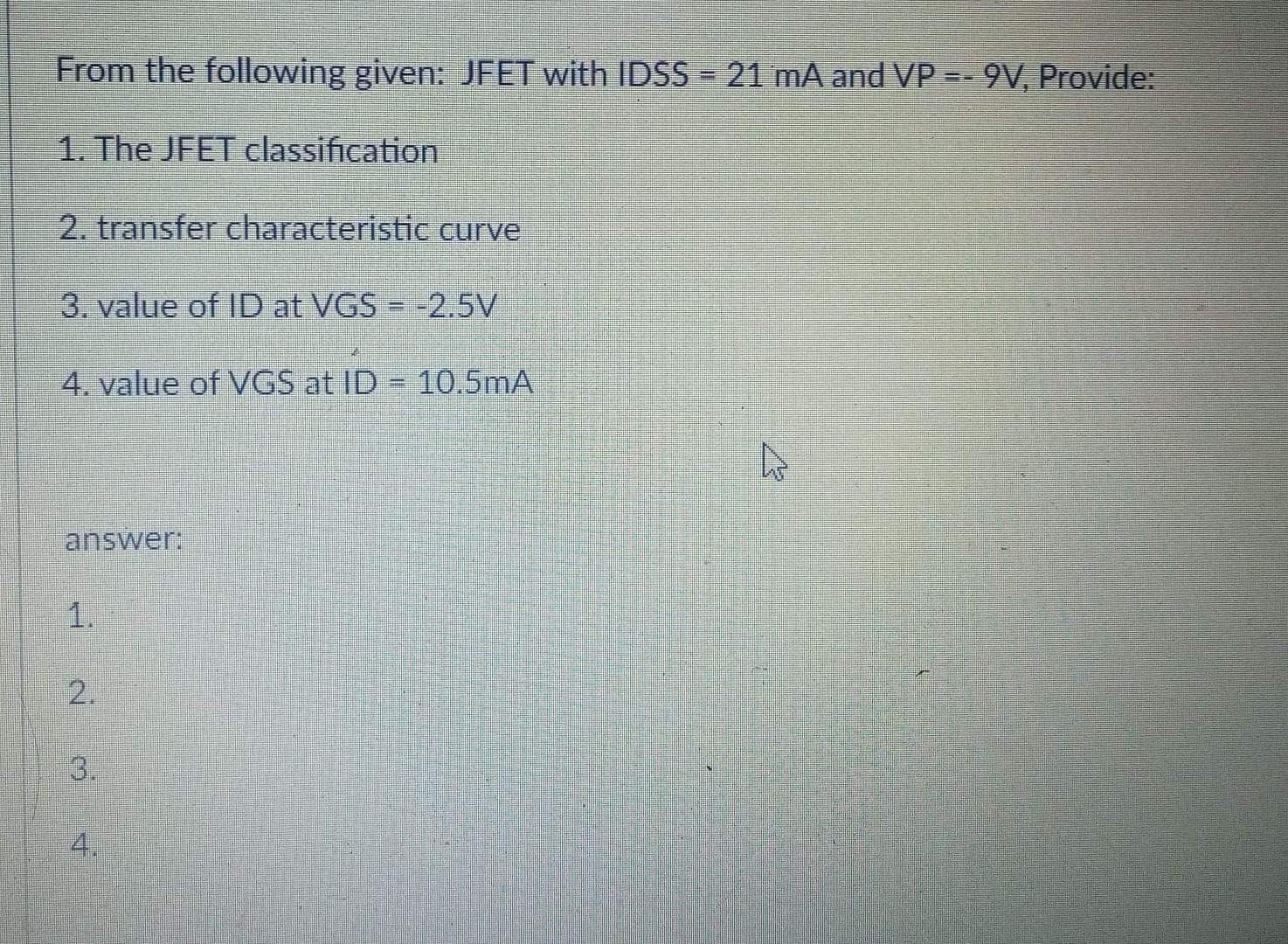 From the following given: JFET with IDSS = 21 mA and | Chegg.com