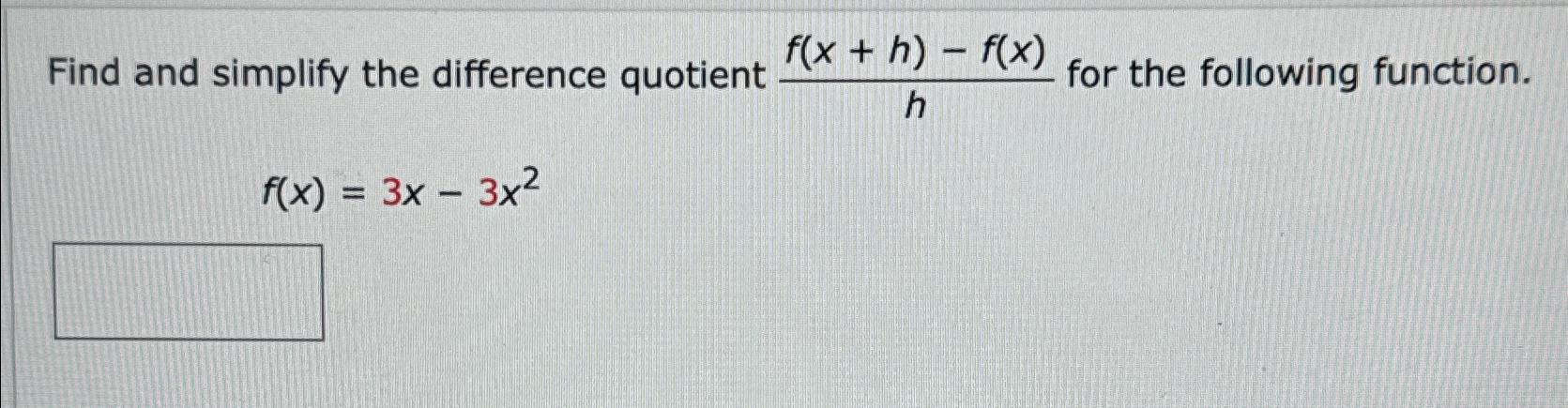 Solved Find and simplify the difference quotient | Chegg.com