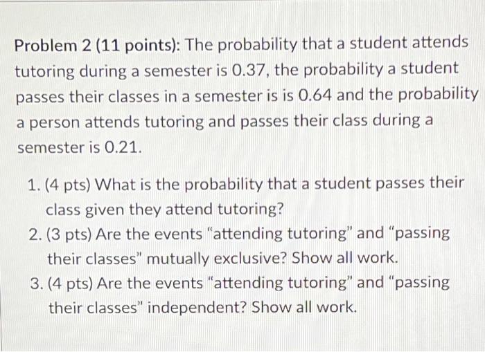Solved Problem 2 (11 points): The probability that a student | Chegg.com