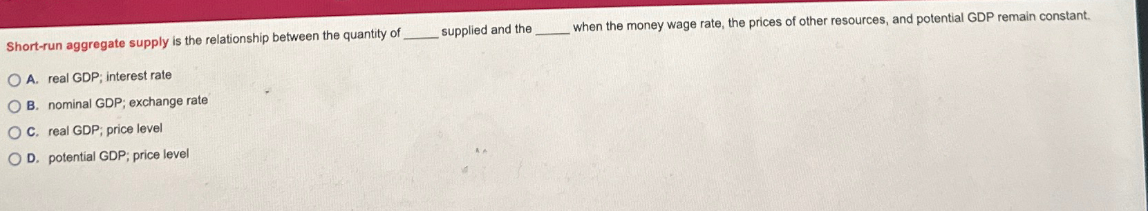 Solved Short-run aggregate supply is the relationship | Chegg.com