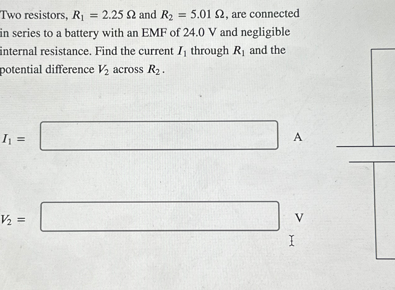 Solved Two resistors, R1=2.25Ω ﻿and R2=5.01Ω, ﻿are connected | Chegg.com