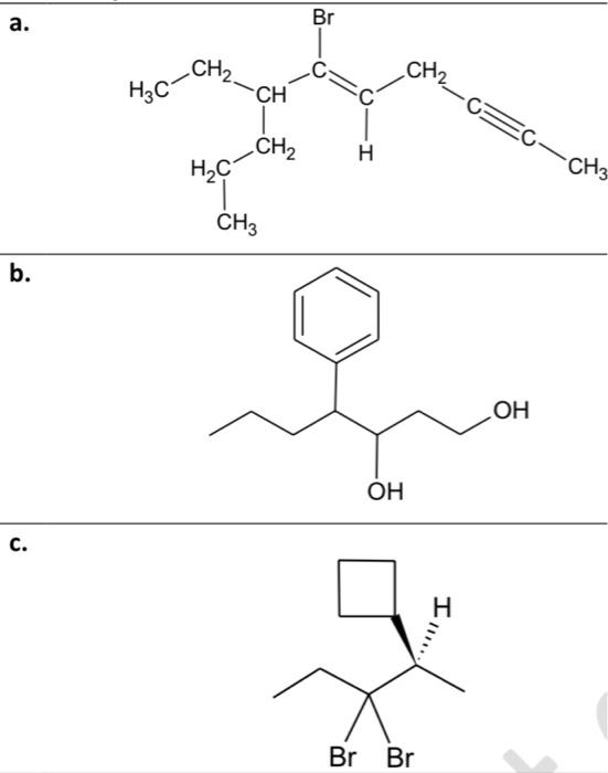 Solved a. Br (CH2_CH C CH2 H2C EG H CH3 CH2 H2C 1 CH3 b. OH | Chegg.com