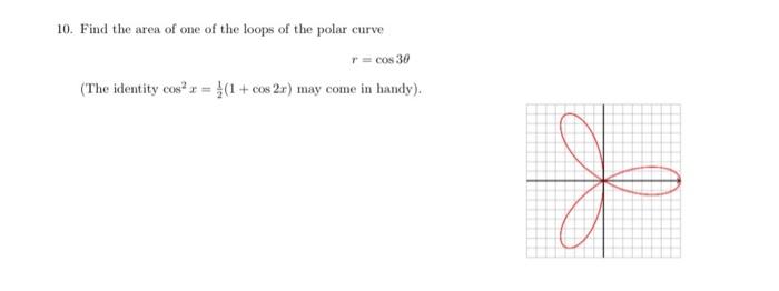 10. Find the area of one of the loops of the polar | Chegg.com