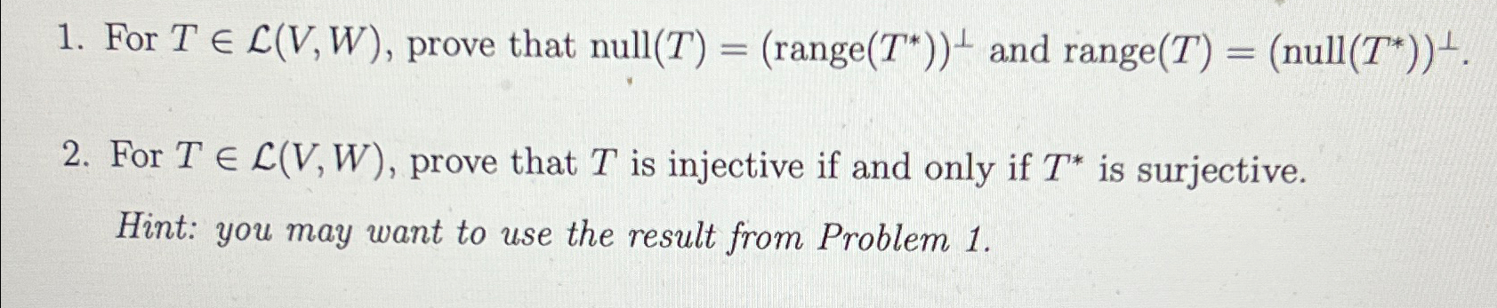 For TinL(V,W), ﻿prove that and .For TinL(V,W), | Chegg.com
