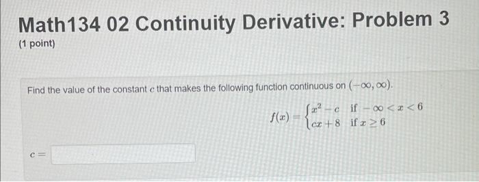 Solved Math134 02 Continuity Derivative: Problem 3 (1 point) | Chegg.com