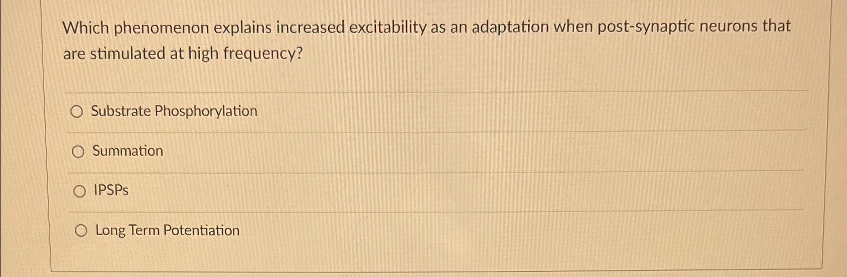 Solved Which phenomenon explains increased excitability as | Chegg.com