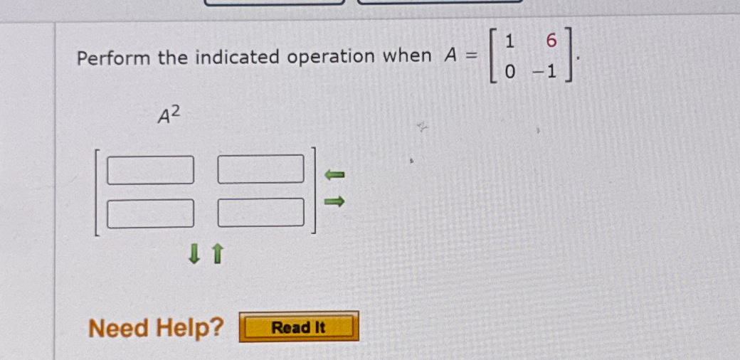 Perform the indicated operation when A=[160-1].Need | Chegg.com