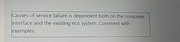 Solved Causes of service failure is dependent both on the | Chegg.com