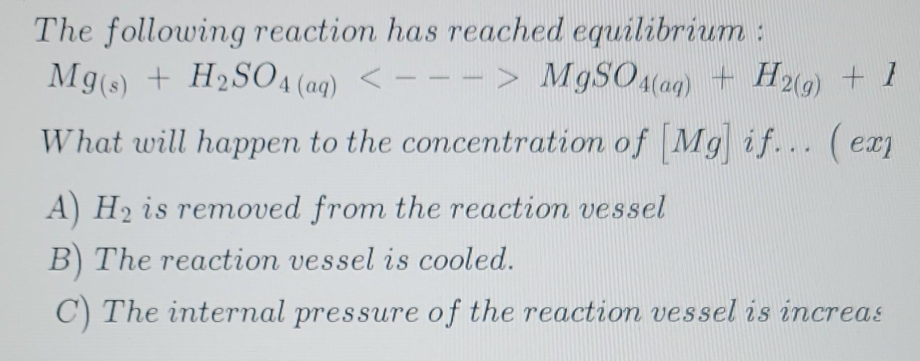 Solved The following reaction has reached equilibrium: | Chegg.com