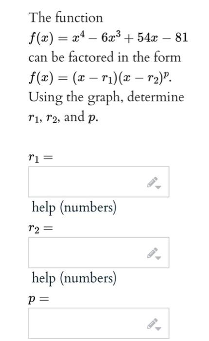 Solved - - The function f(x) = x4 – 6x3 + 54x – 81 can be | Chegg.com