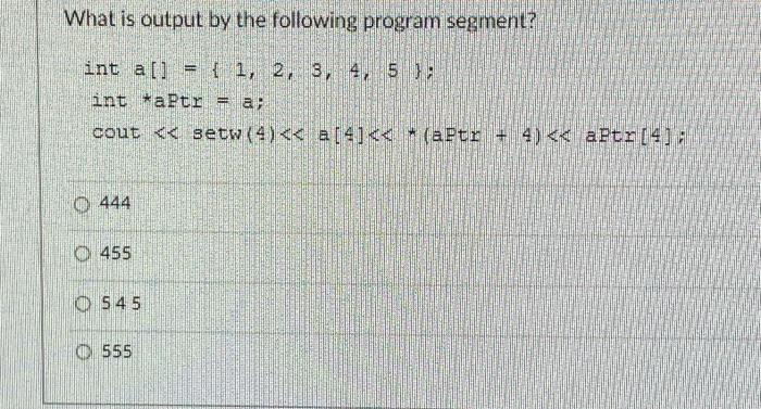 Solved What is output by the following program segment? int | Chegg.com