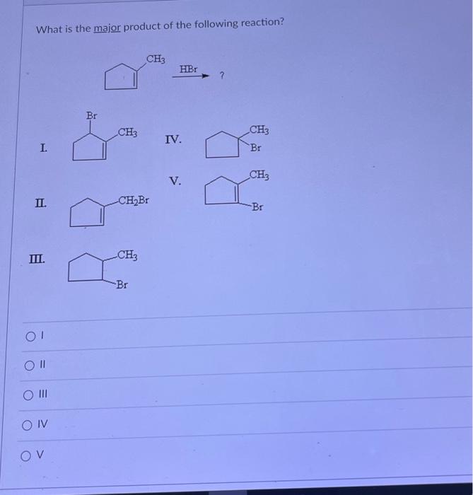 Solved What is the major product of the following reaction? | Chegg.com