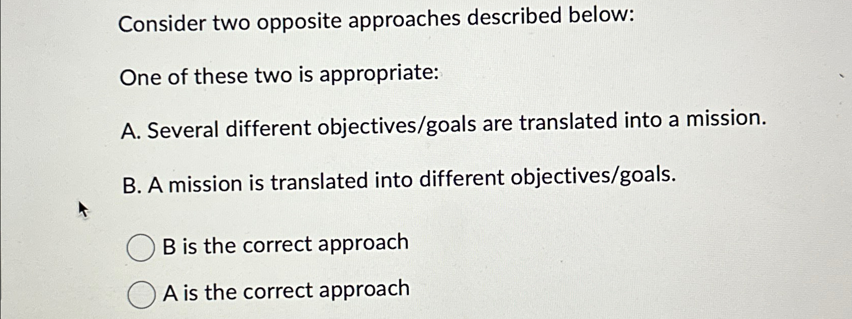 Solved Consider two opposite approaches described below:One | Chegg.com